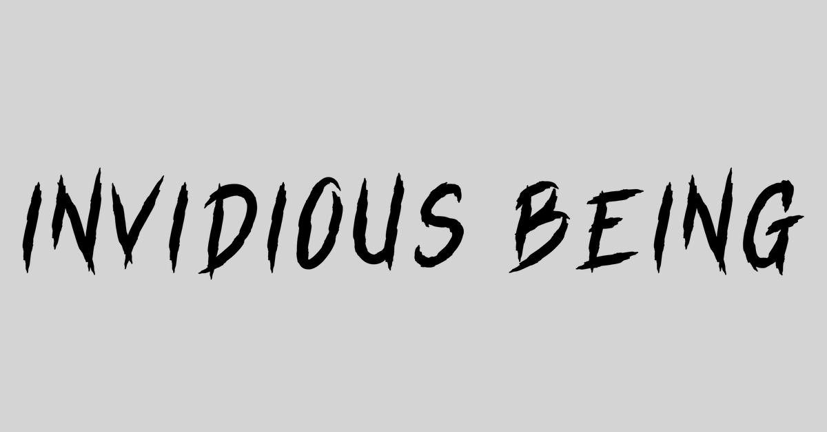 Invidious Being